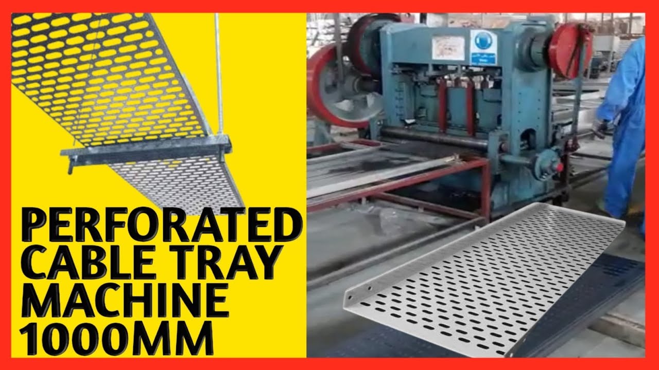 Perforated cable tray machine 1000mm #cabletray #perforation - YouTube