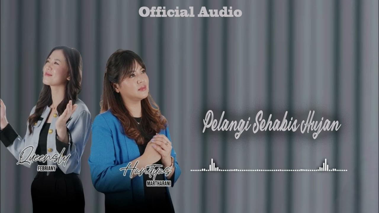 Hanityas Martharani & Queensly Febriany - Pelangi Sehabis Hujan | Official Audio - YouTube