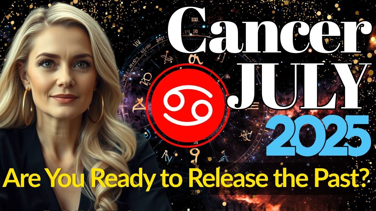 ♋ Cancer July 2025 Horoscope | Emotional Healing, Bold Moves & New ...