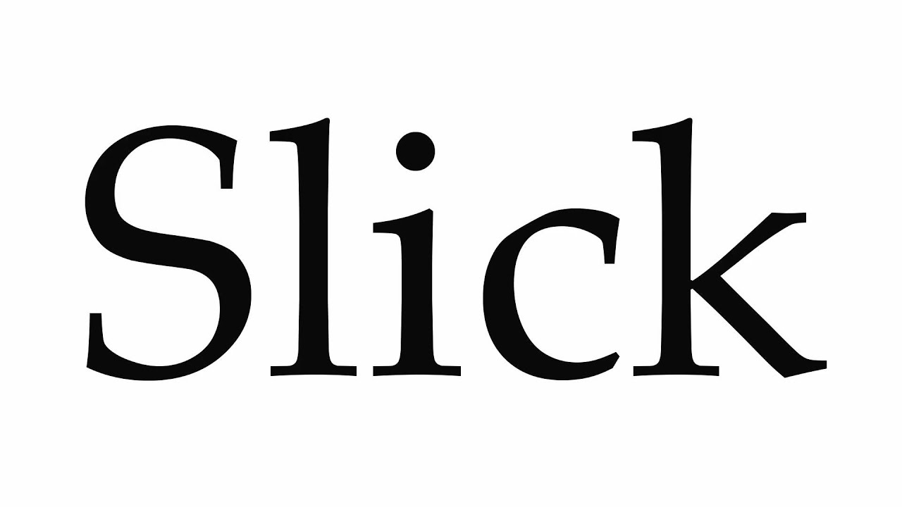 How To Pronounce Slick YouTube how-to-pronounce-slick-youtube