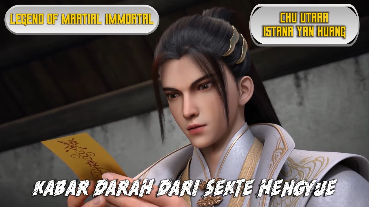 Legend Of Martial Immortal Episode 232 Kabar Darah Dari Sekte Hengyue Youtube