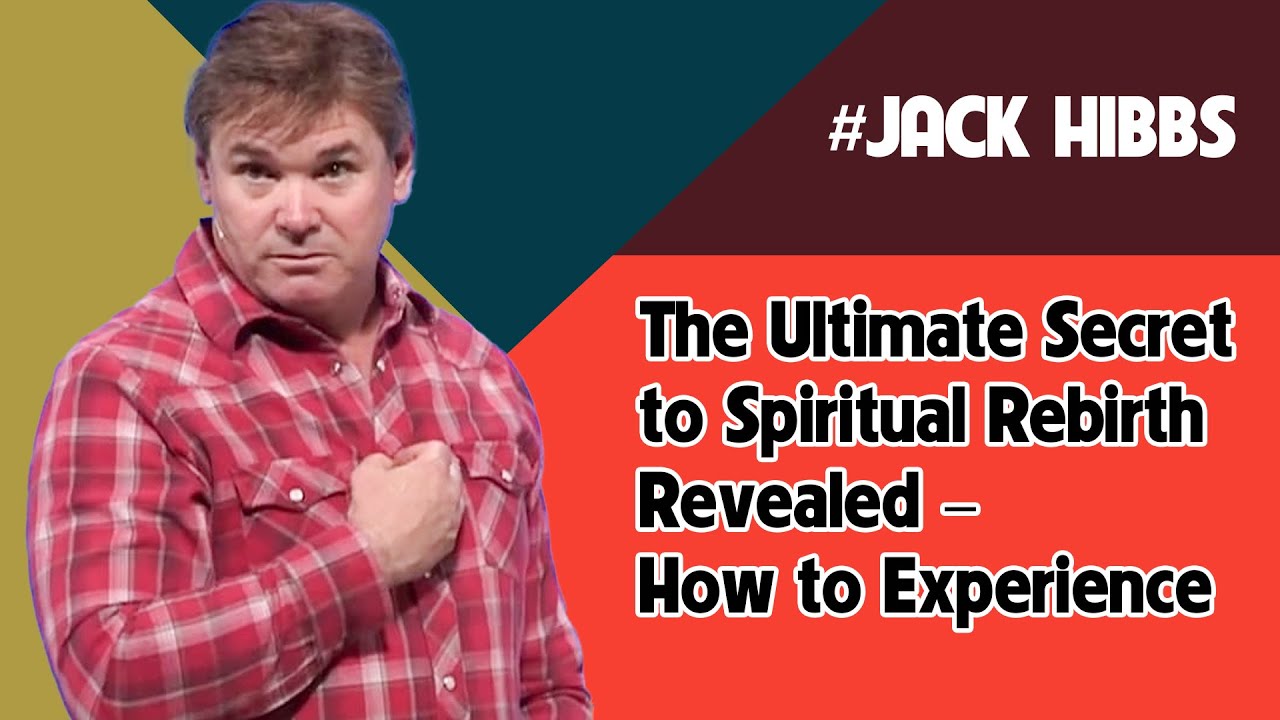 JACK HIBBS: The Ultimate Secret to Spiritual Rebirth Revealed – How to ...