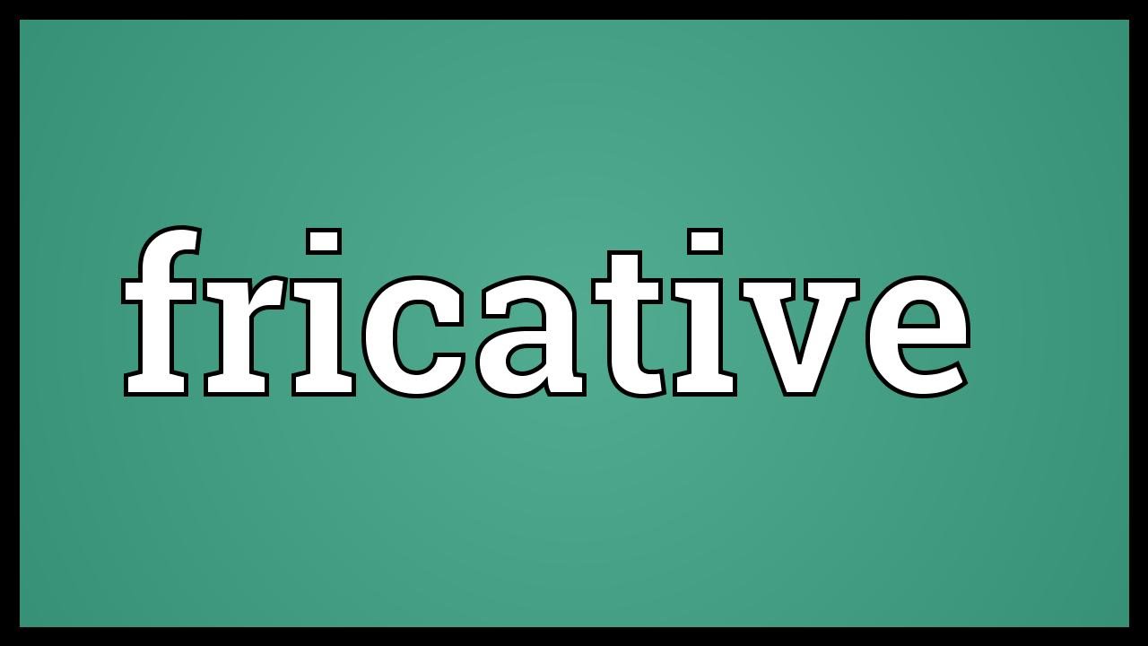 Fricative Meaning - YouTube