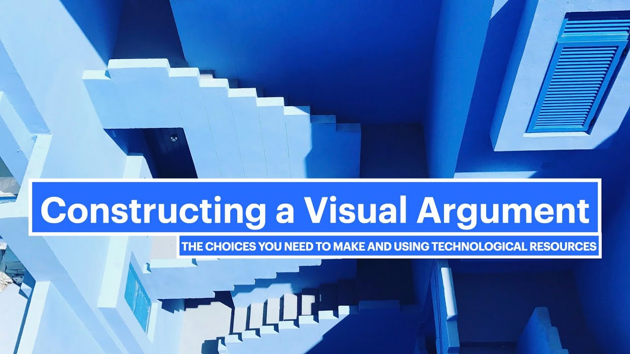 Constructing a Visual Argument - YouTube