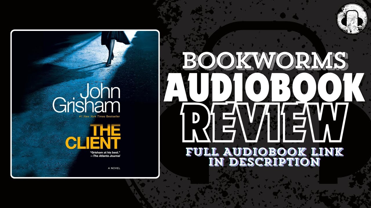 The Client Audiobook Review | John Grisham Audiobook | BookWorms - YouTube