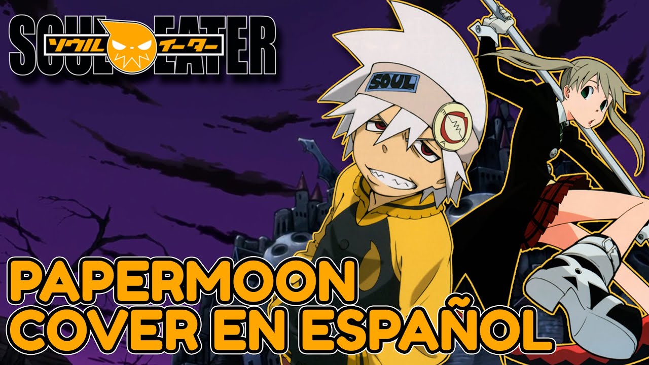 PAPERMOON - Soul Eater OP 2 【Full Español Latino】 ft. David Delgado ...