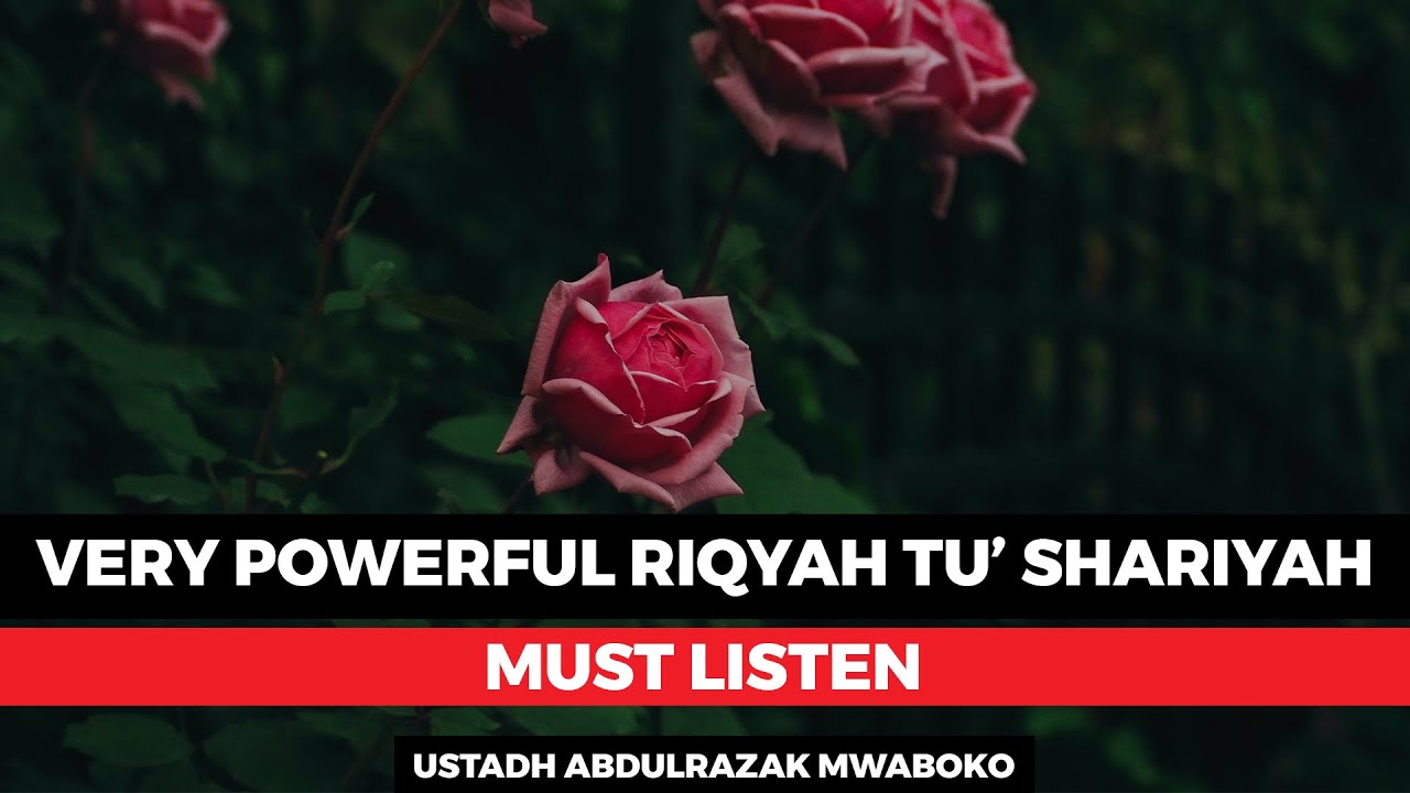 VERY POWERFUL RUQYAH TU' SHARIYAH - Ustadh Abdulrazak Mwaboko - YouTube
