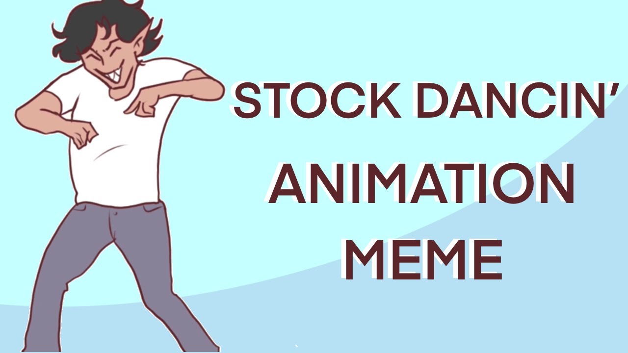 STOCK DANCIN’ | Animation Meme - YouTube