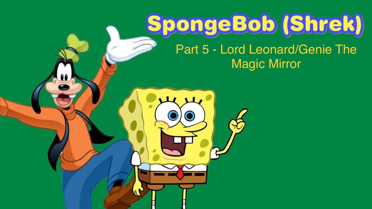 SpongeBob (Shrek) Part 5 - Lord Leonard/Genie The Magic Mirror - YouTube