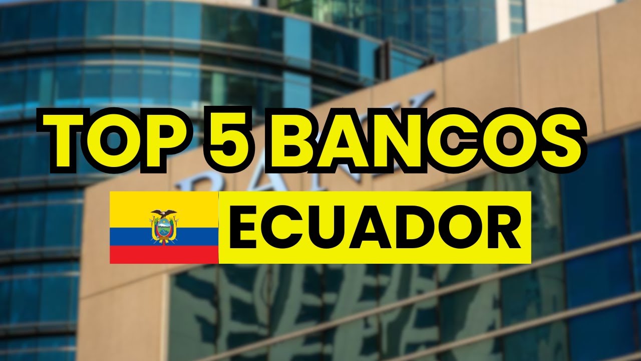 🥇 Los 5 Mejores Bancos de Ecuador (2026) -- Buenas condiciones y bajas ...
