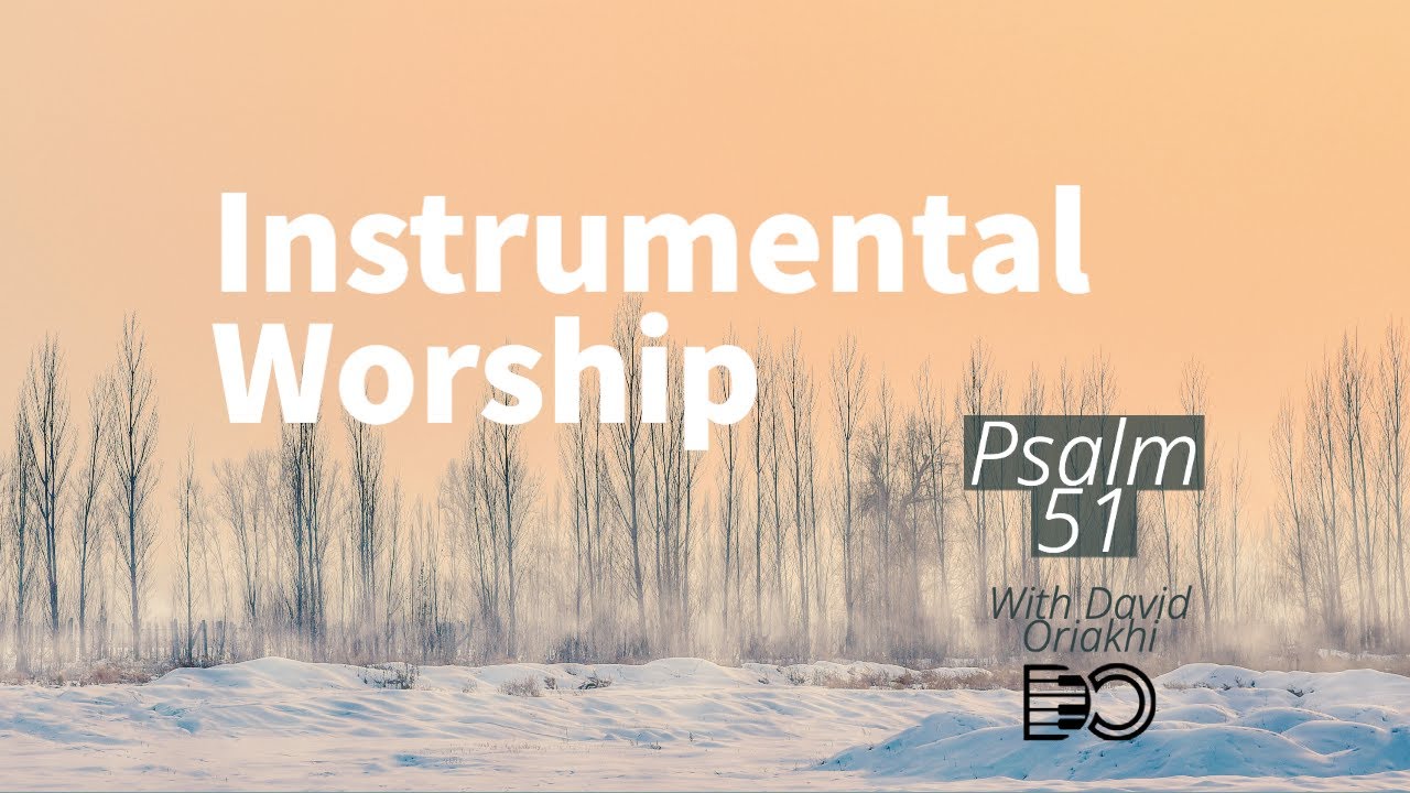 Improvised Instrumental Worship - Psalm 51 - With David Oriakhi - YouTube