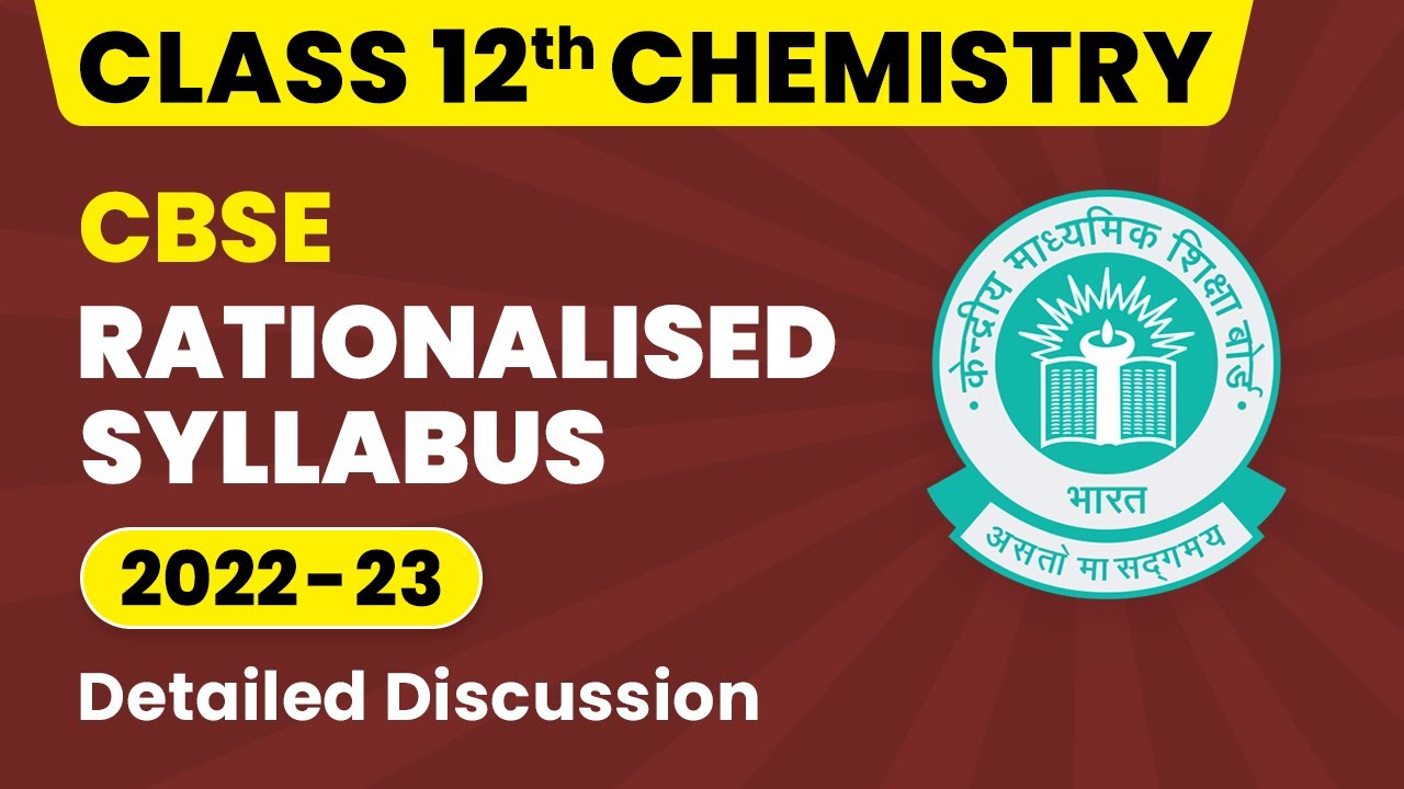 CBSE Rationalized Syllabus Class 12 Class 12 Chemistry Syllabus 2022 cbse-rationalized-syllabus-class-12-class-12-chemistry-syllabus-2022