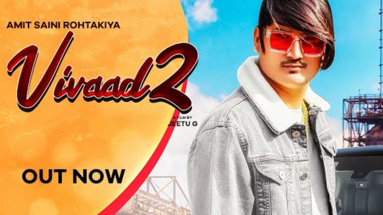 Vivaad 2 song by Amit saini Rothakiya - YouTube