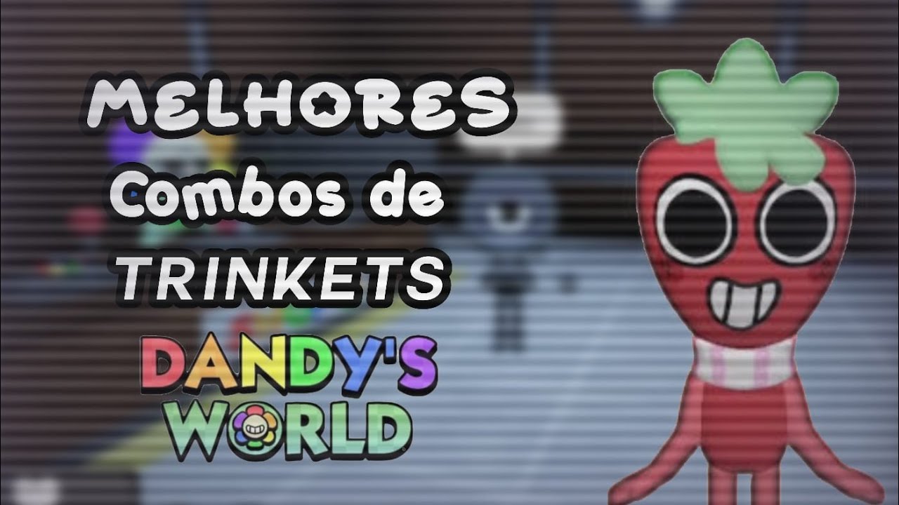 os MELHORES COMBOS de TRINKETS no DANDY'S WORLD ★ - YouTube