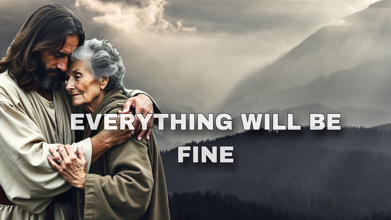 Everything Will Be Fine | God Blessings Message | Gods Message for ...