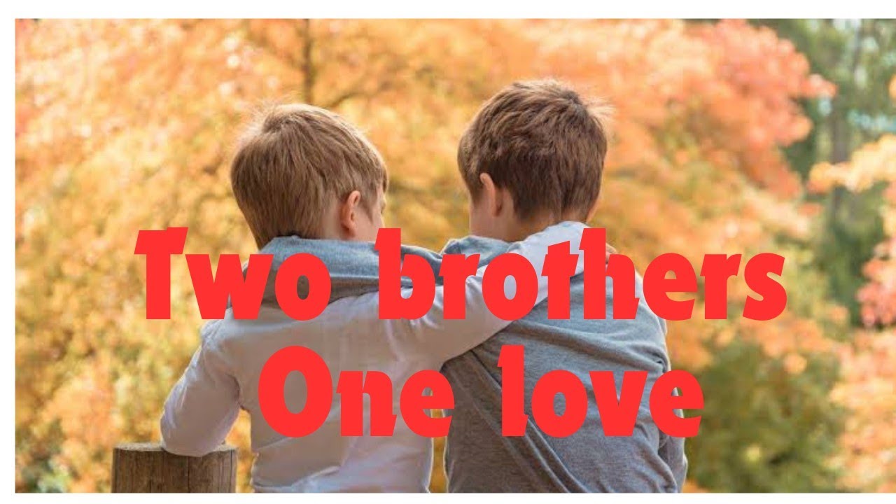 English story 'two brothers: one love'# ...