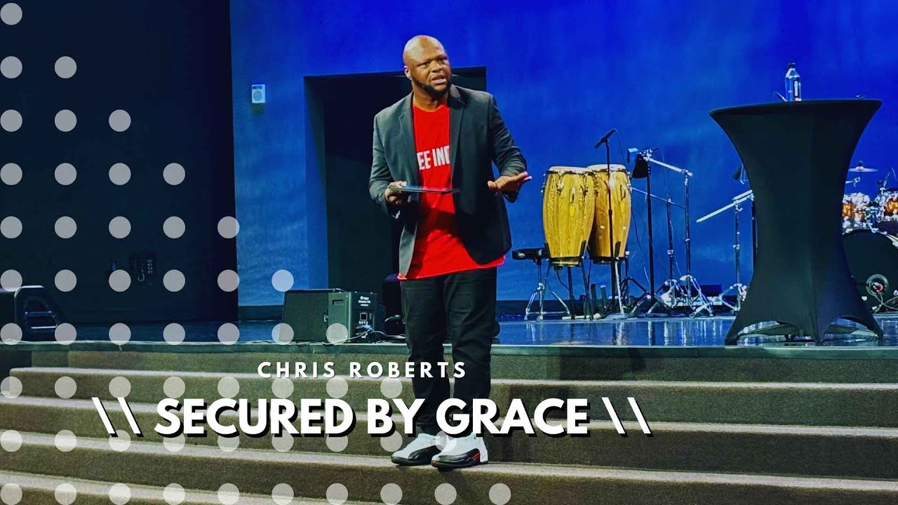 Secured By Grace | Chris Roberts - YouTube