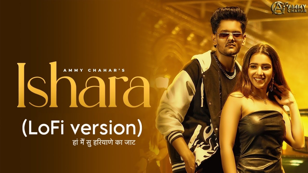 Ammy Chahar : ISHARA (Lofi × Lyrical Video) Ft. Gungun Bakshi | Shine ...