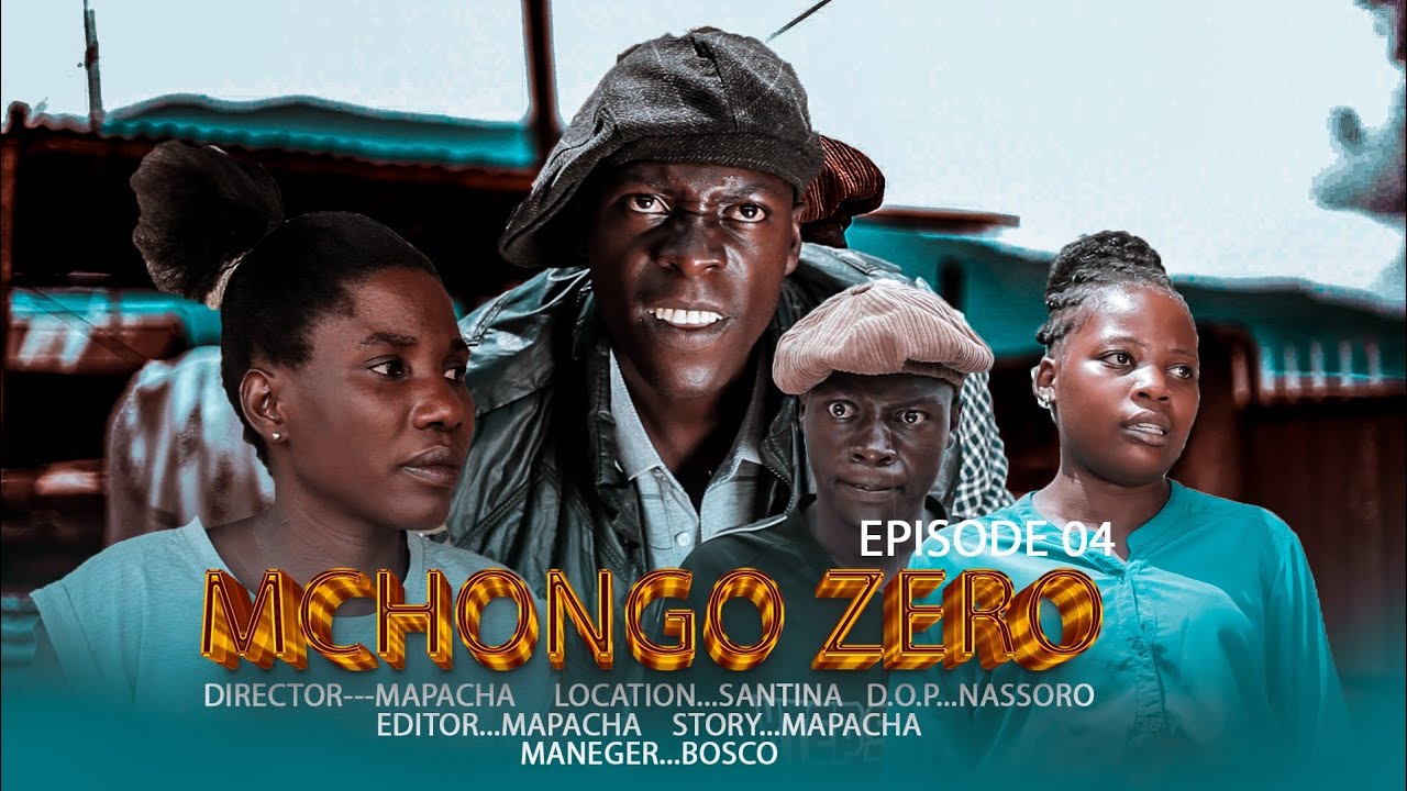 MCHONGO ZERO EPISODE 4 STARING TUKUYU BOSCO JR PILU NTOKELA JACKLINI ...