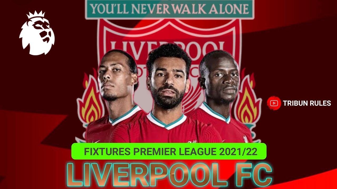 LIVERPOOL PREMIER LEAGUE FIXTURES 2021/22 ~ FULL MATCH - YouTube