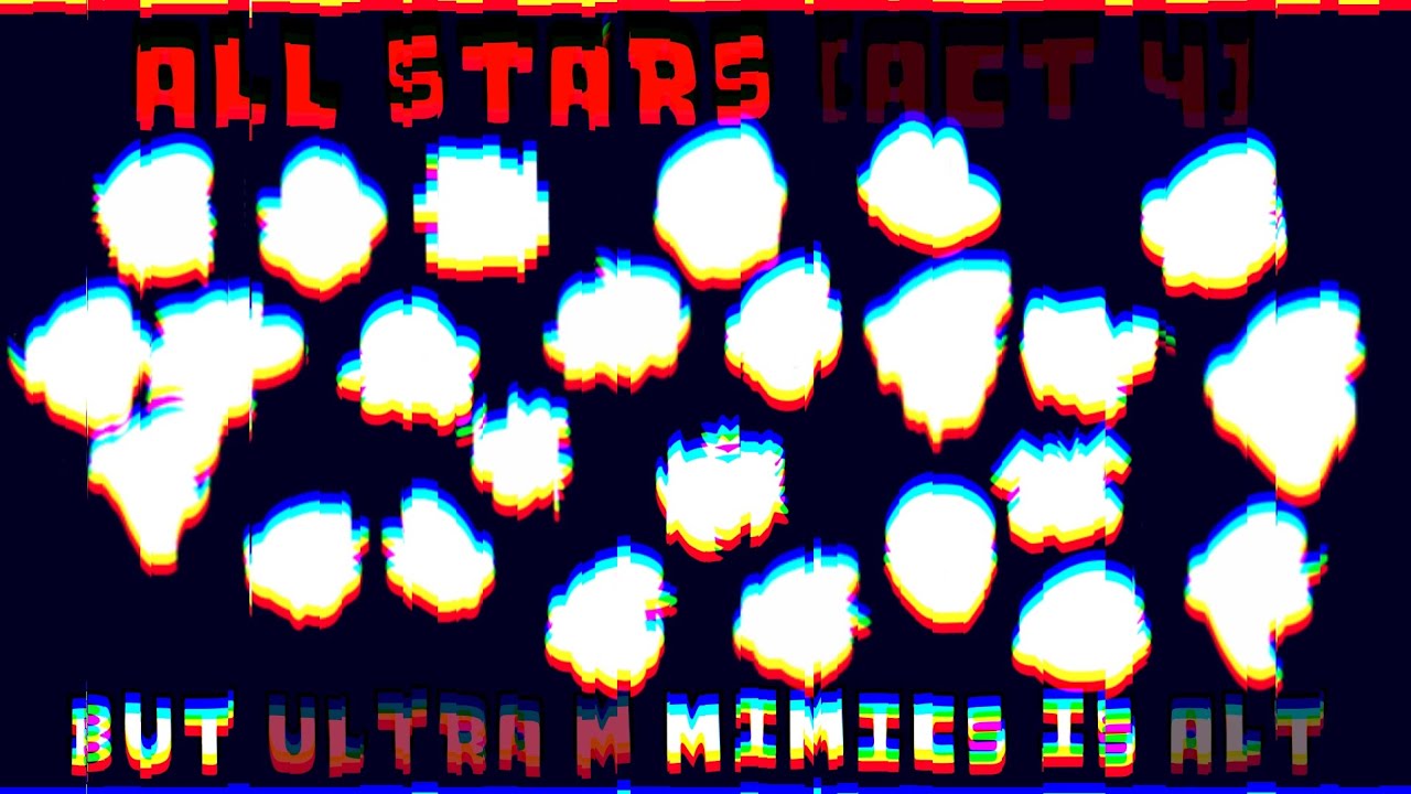 All Stars [Act 4] But Ultra M Mimics Is Alt (FNF Cover Random) - YouTube
