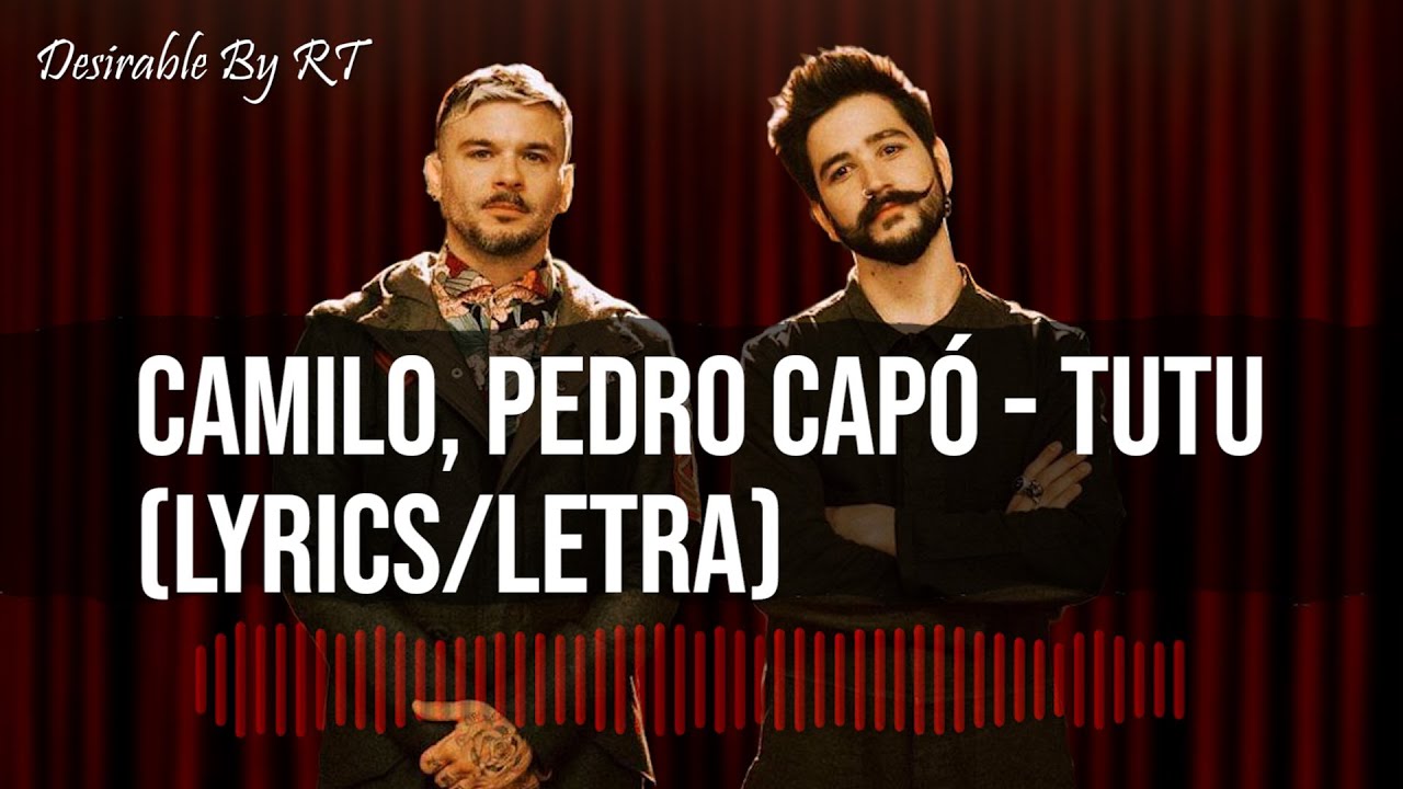 Camilo, Pedro Capó - Tutu (Lyrics/Letra) - YouTube