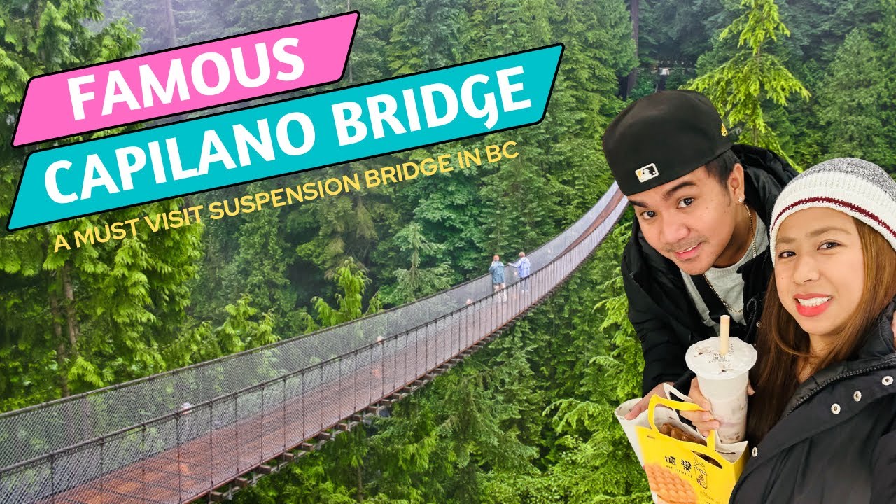 FAMOUS CAPILANO BRIDGE | VANCOUVER, BC - YouTube