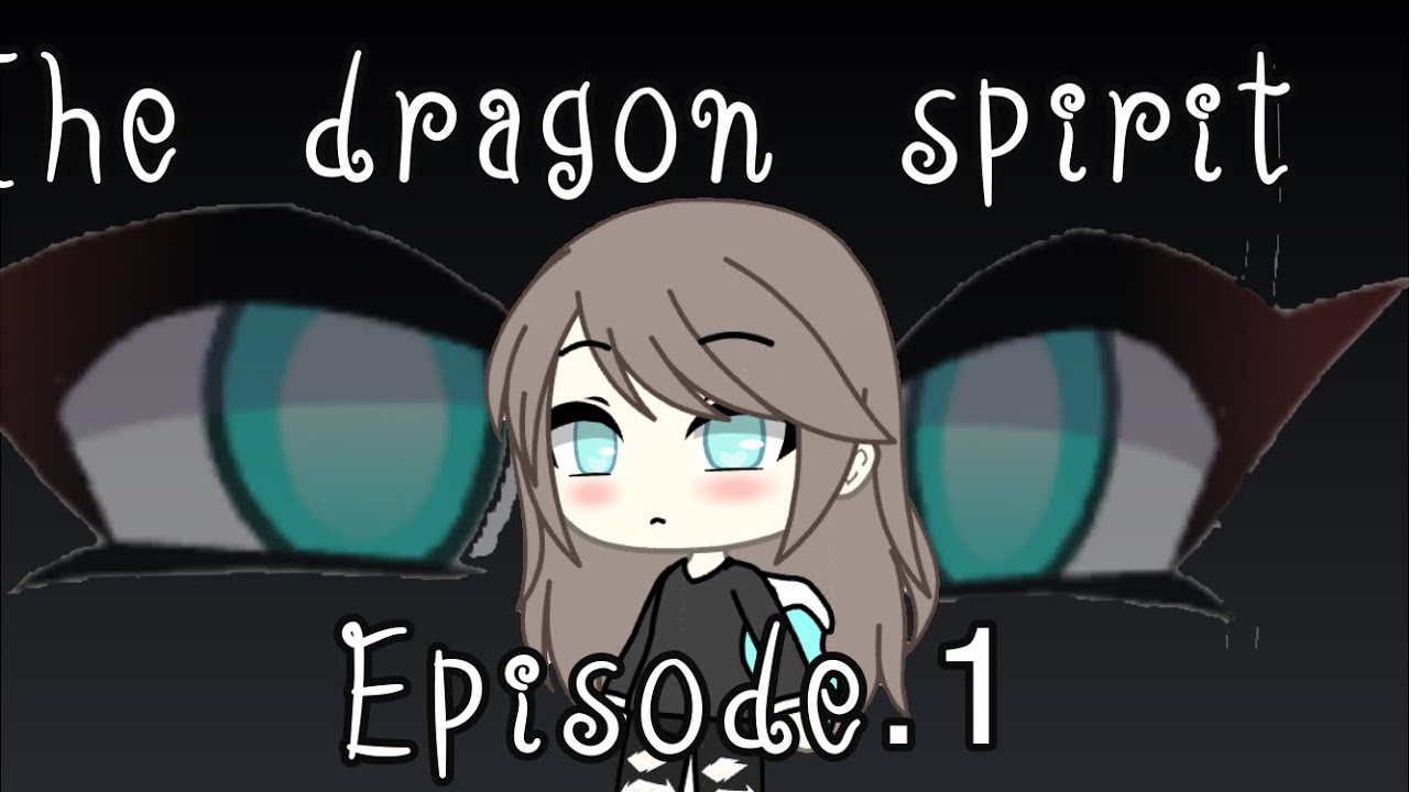 The dragon spirit| part 1|gacha life - YouTube