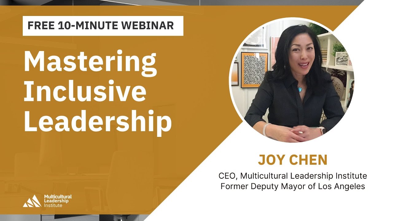Mastering Inclusive Leadership Joy Chen Free 10 Minute Webinar - YouTube