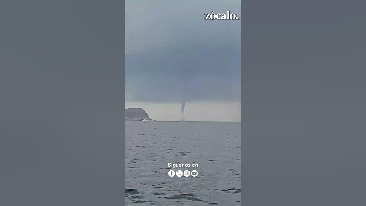 Captan impresionante tromba marina se forma en Bahías de Huatulco - YouTube