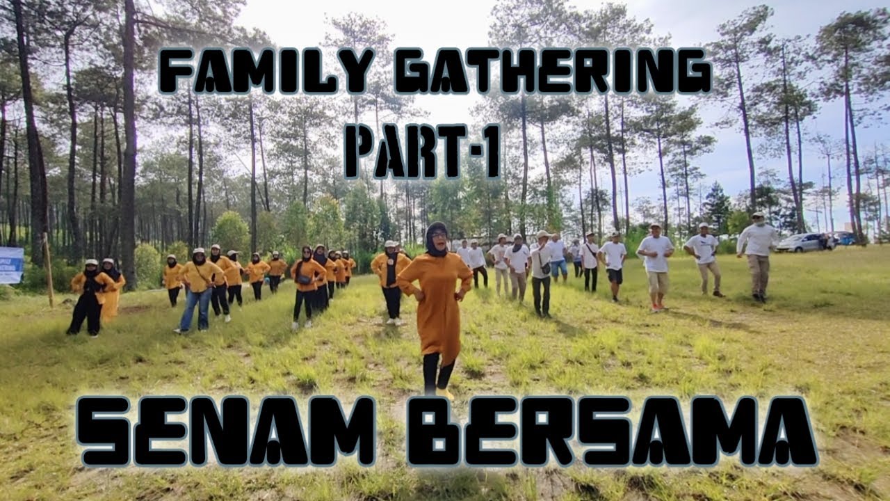 FAMILY GATHERING!! Senam Pagi.. Part-1 - YouTube