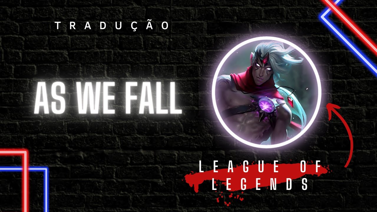 As We Fall | League of Legends [LEGENDADO/TRADUÇÃO] - YouTube