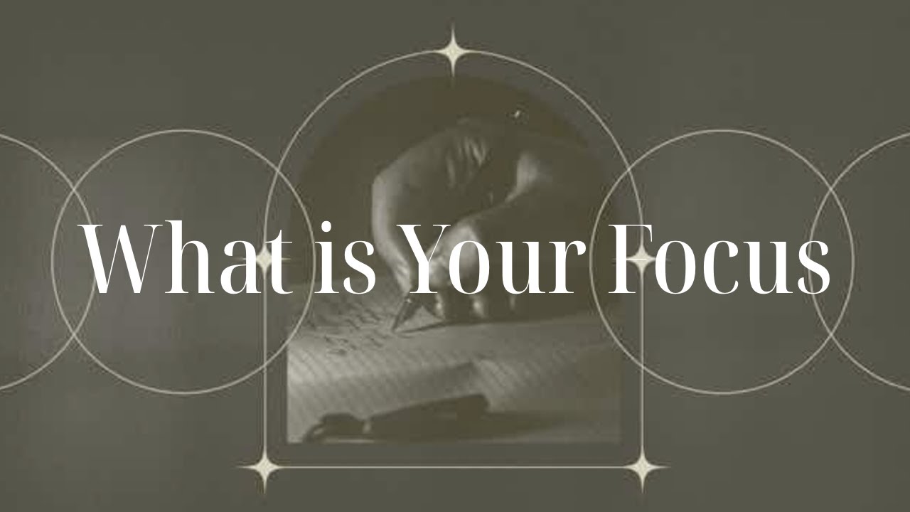 What is Your Focus - YouTube
