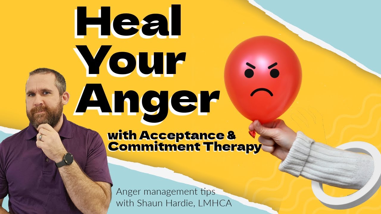 ACT for Anger: How to Heal from Anger - YouTube