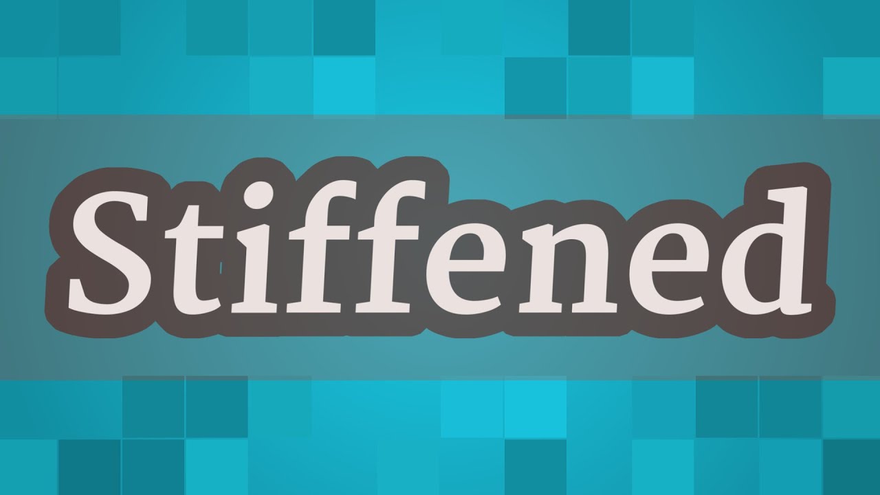 STIFFENED pronunciation • How to pronounce STIFFENED - YouTube