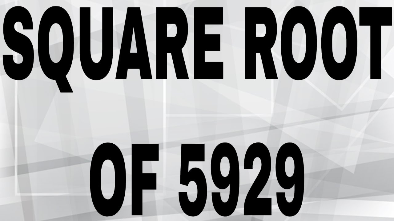 SQUARE ROOT OF 5929 YouTube square-root-of-5929-youtube