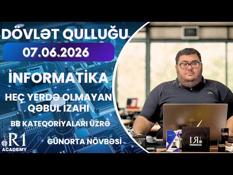 7 iyun BB İNFORMATİKA (günorta). Dövlət qulluğu qəbulu. Heç yerdə olmayan qəbul suallarının izahı.