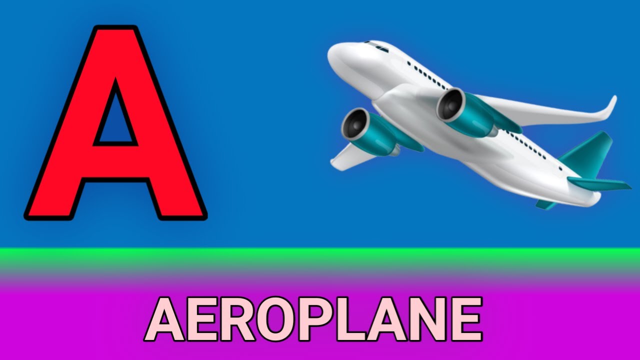A For Aeroplane Song For Baby || Alphabet Phonics Song || # ...