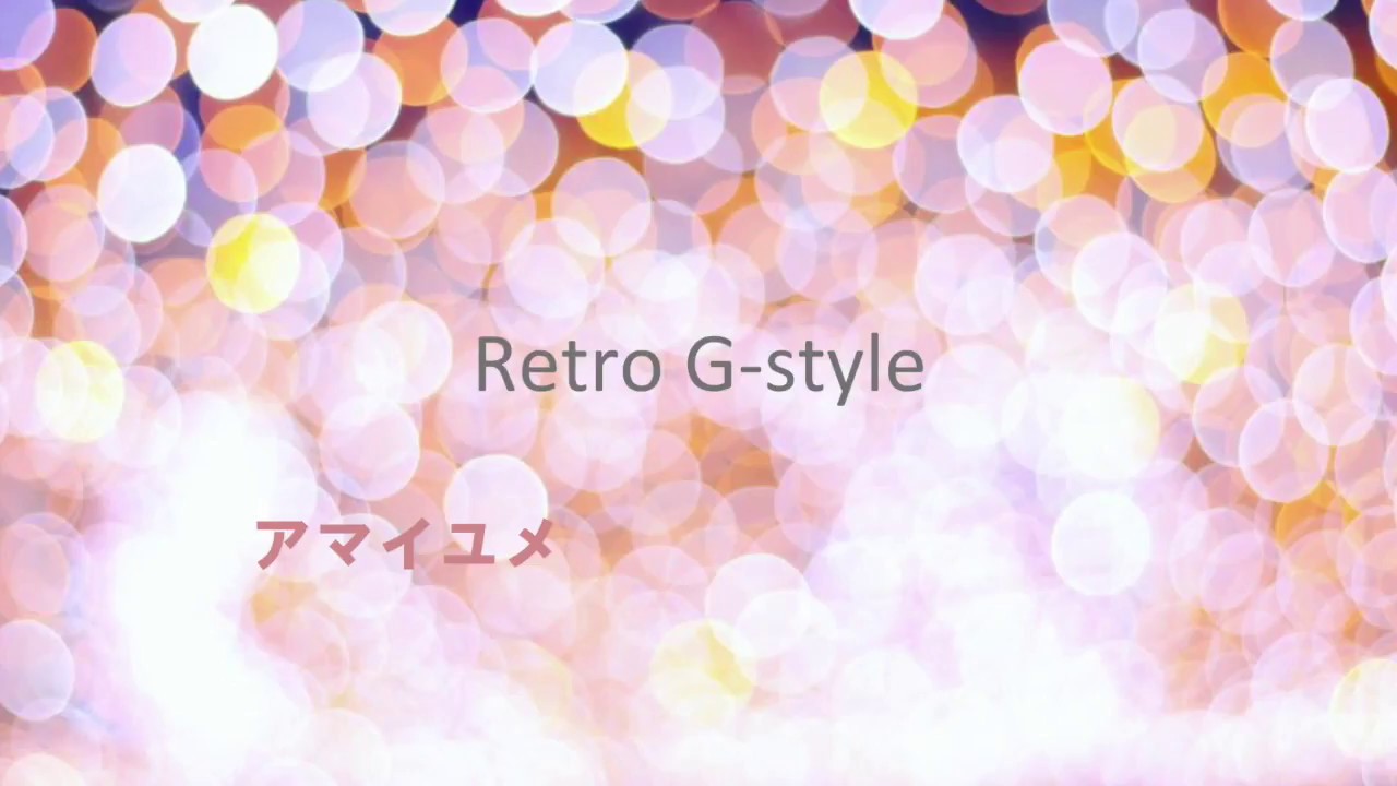Retro G-style "アマイユメ" - YouTube