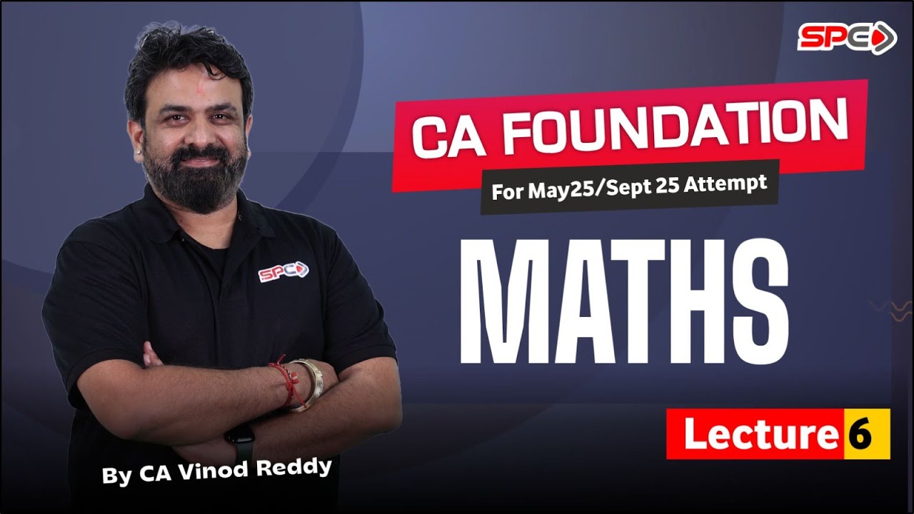 CA Foundation Maths I Lecture 6 I For May 25 / Sep 25 I CA Vinod Reddy ...