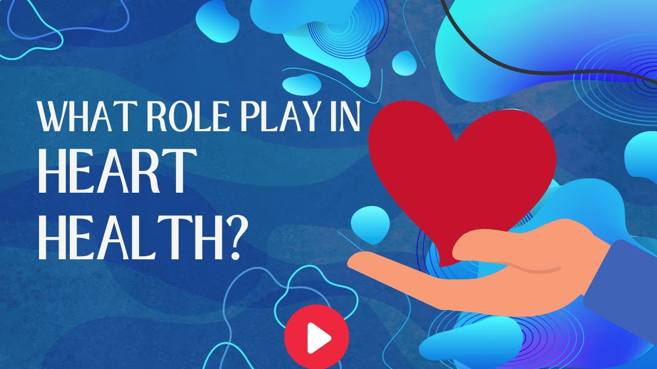 What role play in heart health? - YouTube