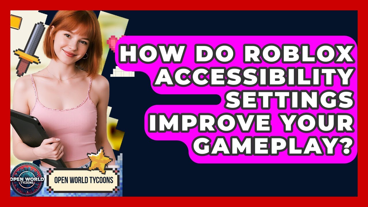 How Do Roblox Accessibility Settings Improve Your Gameplay? - Open ...