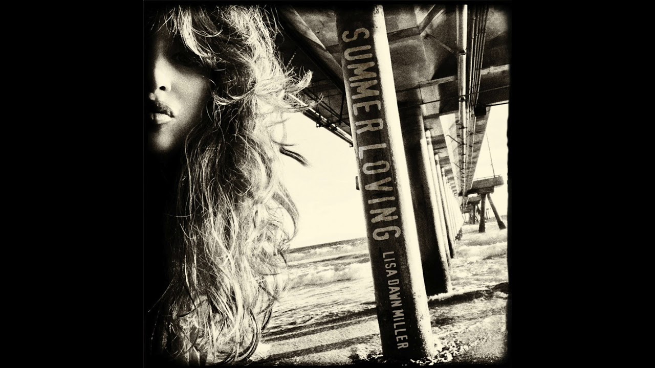 LISA DAWN MILLER "Summer Loving" (Music Sample) - YouTube