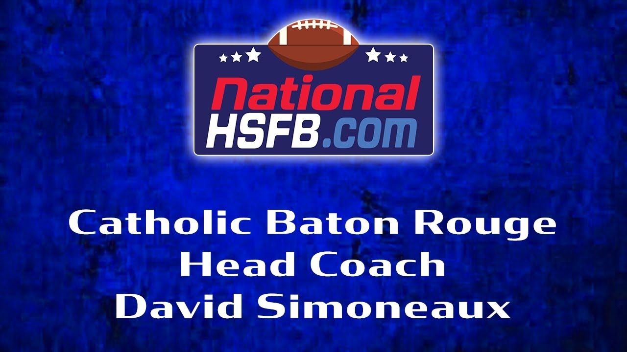Catholic Baton Rouge Head Coach David Simoneaux - YouTube