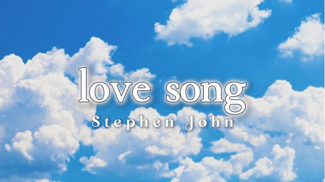 Stephen John - love song (Official Lyric Video) - YouTube