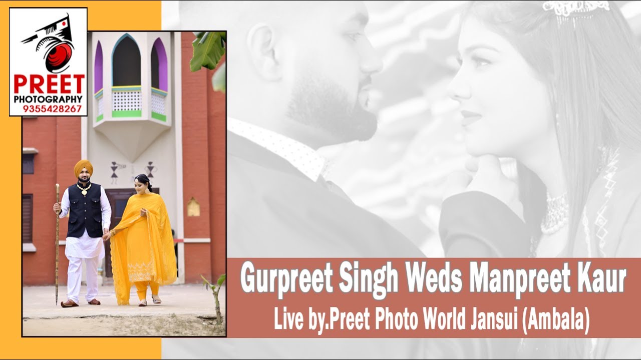 Gurpreet Weds Manpreet // Live By:- Preet Photo World Jansui M:- 93554-28267 , 93545-38226 - YouTube