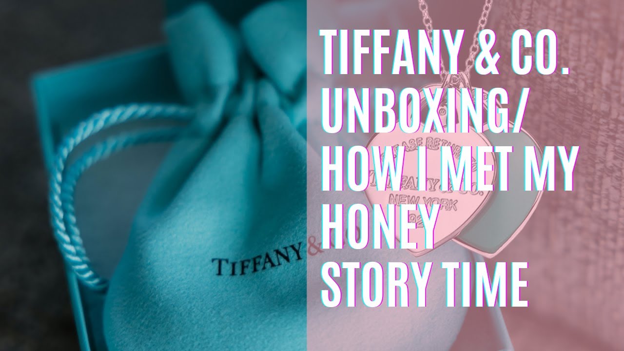 Unbox my Tiffany & Co collection with me! | How I met my honey story ...