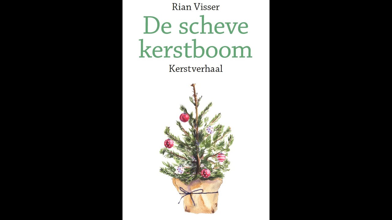 De scheve kerstboom, verhaal van Rian Visser - YouTube