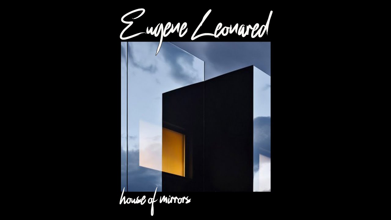 Eugene Leonard "House of Mirrors" - YouTube