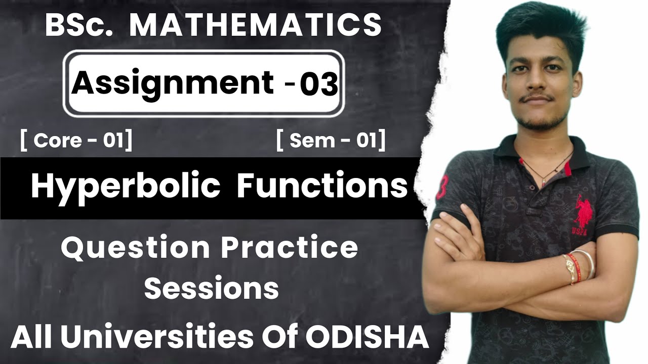 Assignment -03 Answers| Hyperbolic Functions| Questions Practice Sessions| Calculus| BSc ...